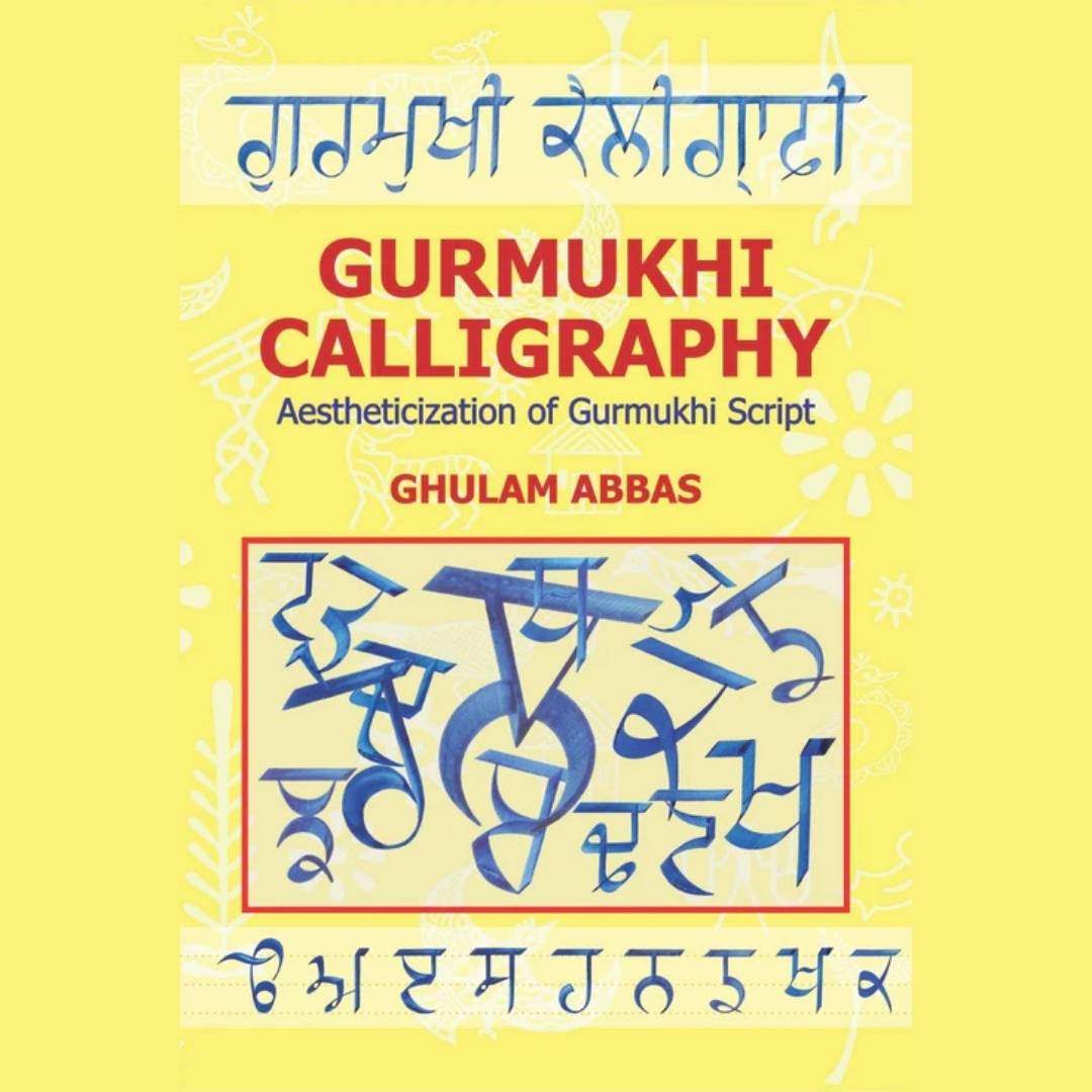 Gurmukhi Calligraphy Aestheticization Of Gurmukhi Script Ghulam Abbas ...